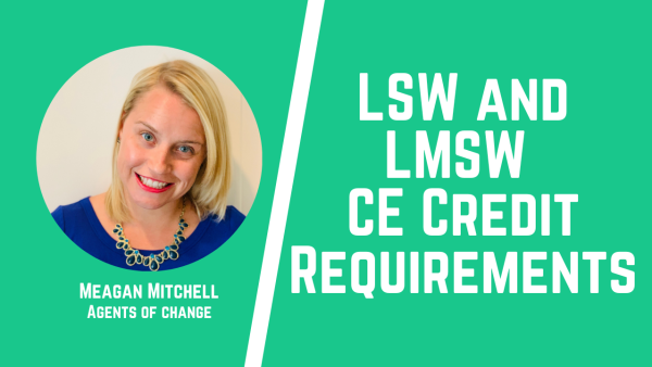LSW and LMSW Continuing Education (CEU) Credit Requirements - Agents of ...