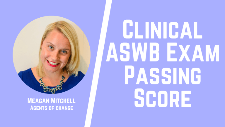 Clinical ASWB Exam - Passing Score - Agents of Change