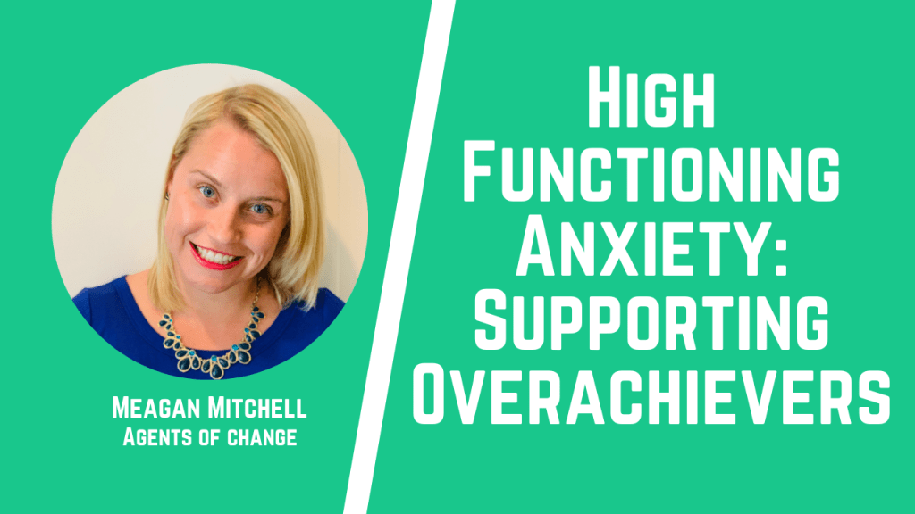Working with High-Functioning Anxiety: Supporting Overachievers ...