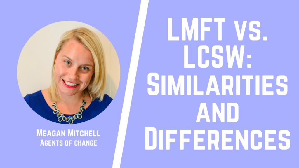 LMFT vs. LCSW: Similarities and Differences - Agents of Change