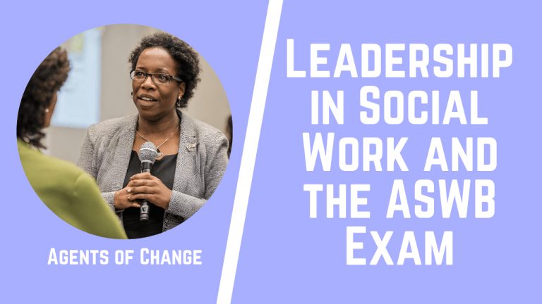 Leadership in Social Work and the ASWB Exam - Agents of Change