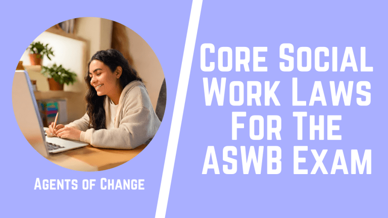Core Social Work Laws For the ASWB Exam - Agents of Change