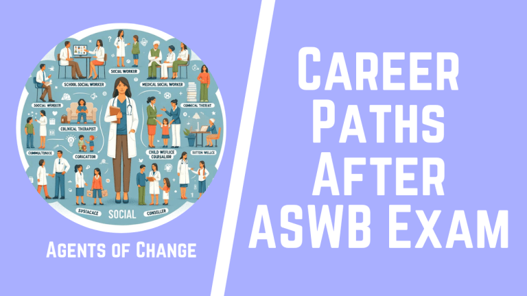 Exploring Career Paths after Passing Your ASWB Exam - Agents of Change
