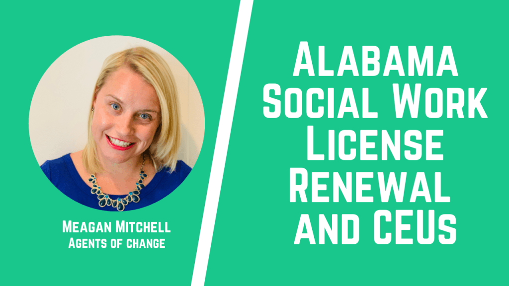 Alabama Social Work Licensure Renewal Dates and CE Requirements ...