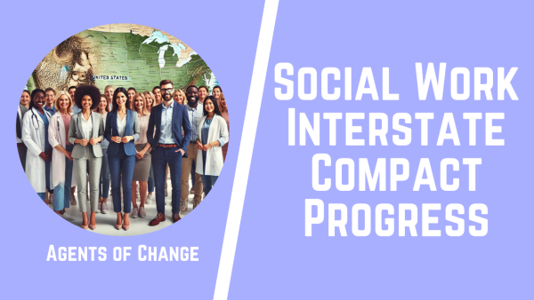 Social Work Interstate Compact - 2024 Update - Agents of Change