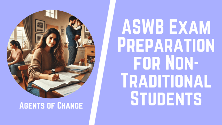 ASWB Exam Preparation for Non-Traditional Students - Agents of Change