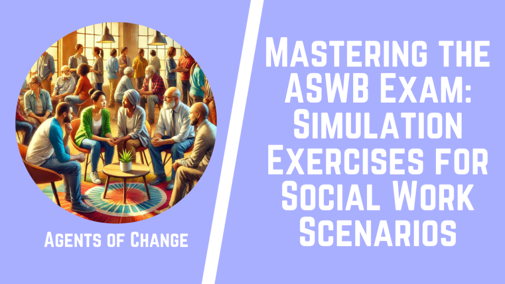 Mastering the ASWB Exam: Simulation Exercises for Social Work Scenarios ...