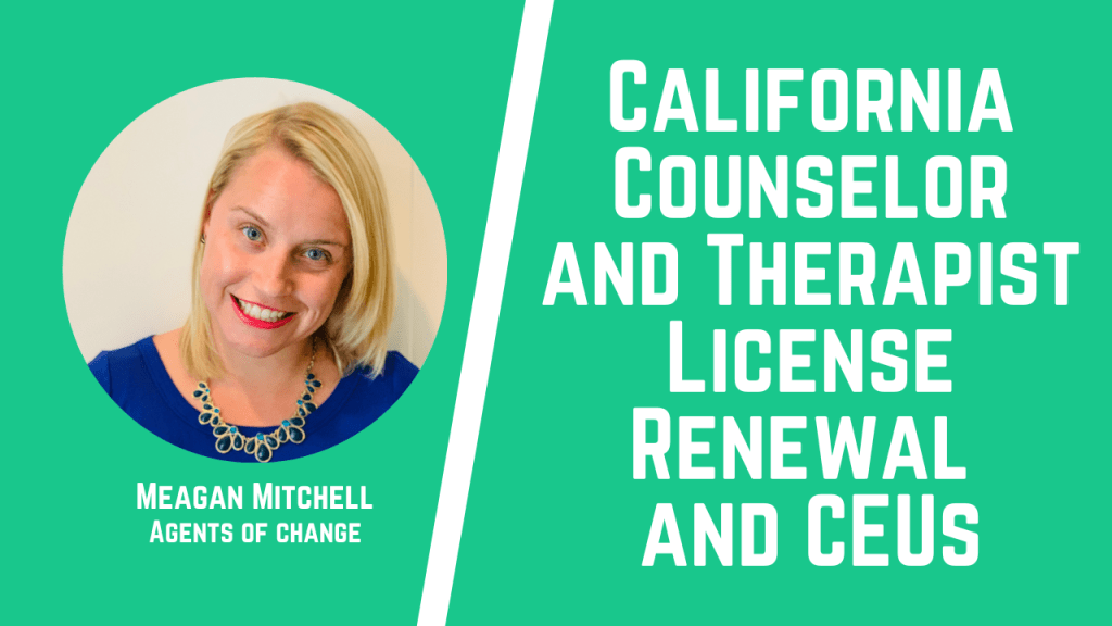 California Counselor and Therapist Licensure Renewal Dates and CE ...
