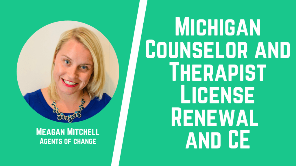 Michigan Counselor and Therapist Licensure Renewal Dates and CE ...