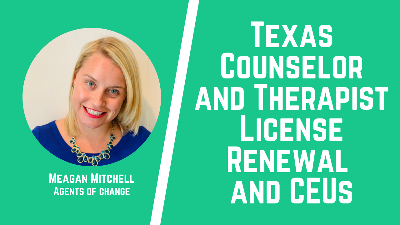 Texas Counselor and Therapist Licensure Renewal Dates and CE Requirements