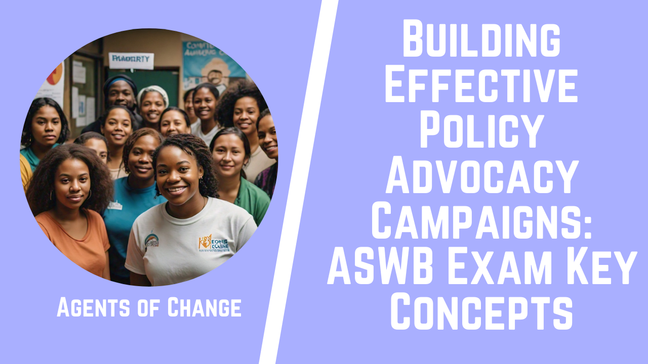 Building Effective Policy Advocacy Campaigns: ASWB Exam Key Concepts ...
