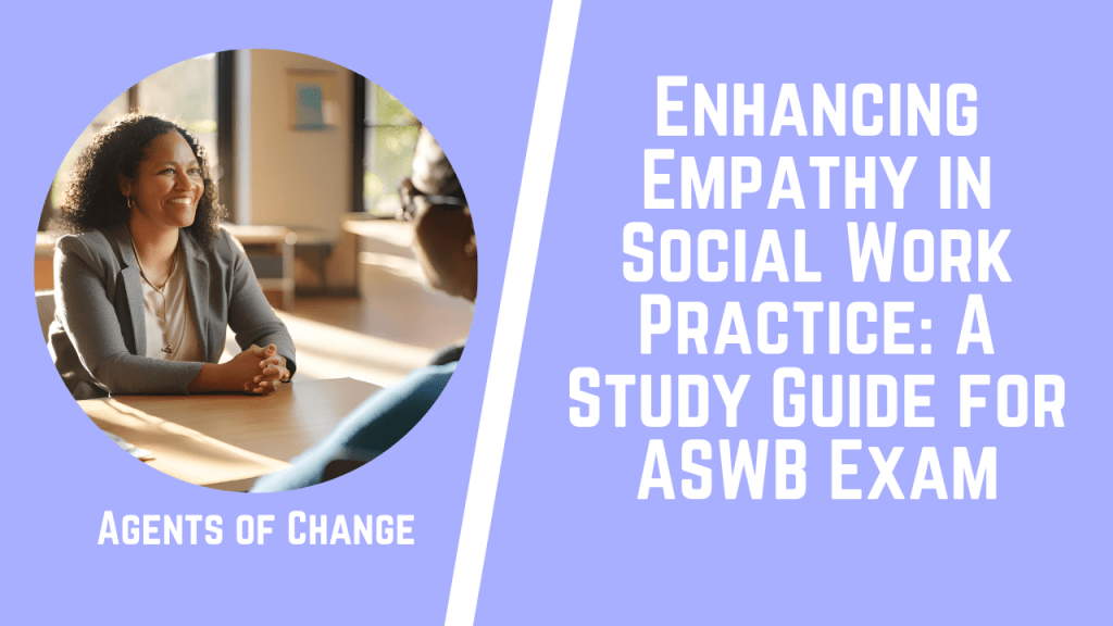 Enhancing Empathy in Social Work Practice: A Study Guide for ASWB Exam ...