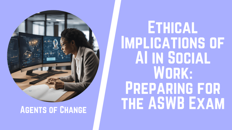 Ethical Implications of AI in Social Work: Preparing for the ASWB Exam ...