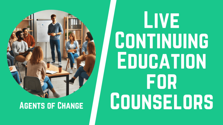Live Continuing Education for Counselors - Agents of Change Training