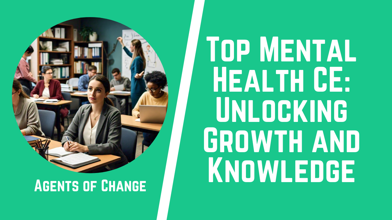 Top Mental Health Continuing Education: Unlocking Growth and Knowledge ...