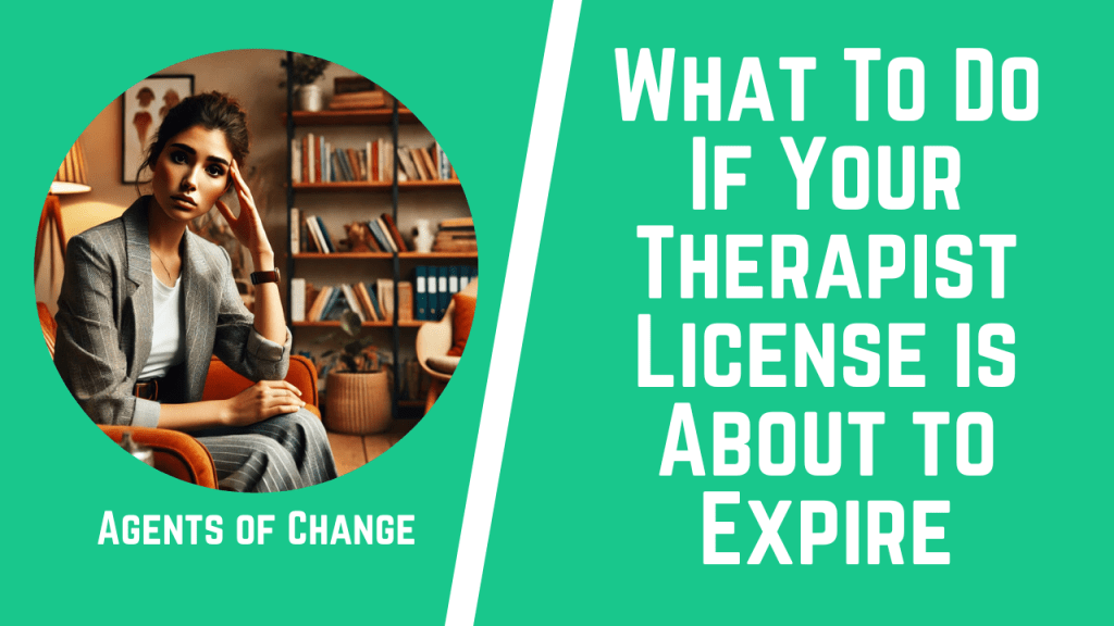 What To Do If Your Therapist License is About to Expire - Agents of ...