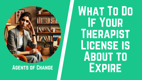 What To Do If Your Therapist License is About to Expire - Agents of ...