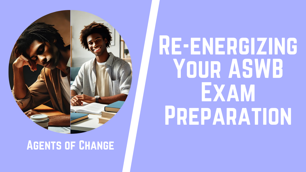 From Study Fatigue to Focus: Re-energizing Your ASWB Exam Preparation ...