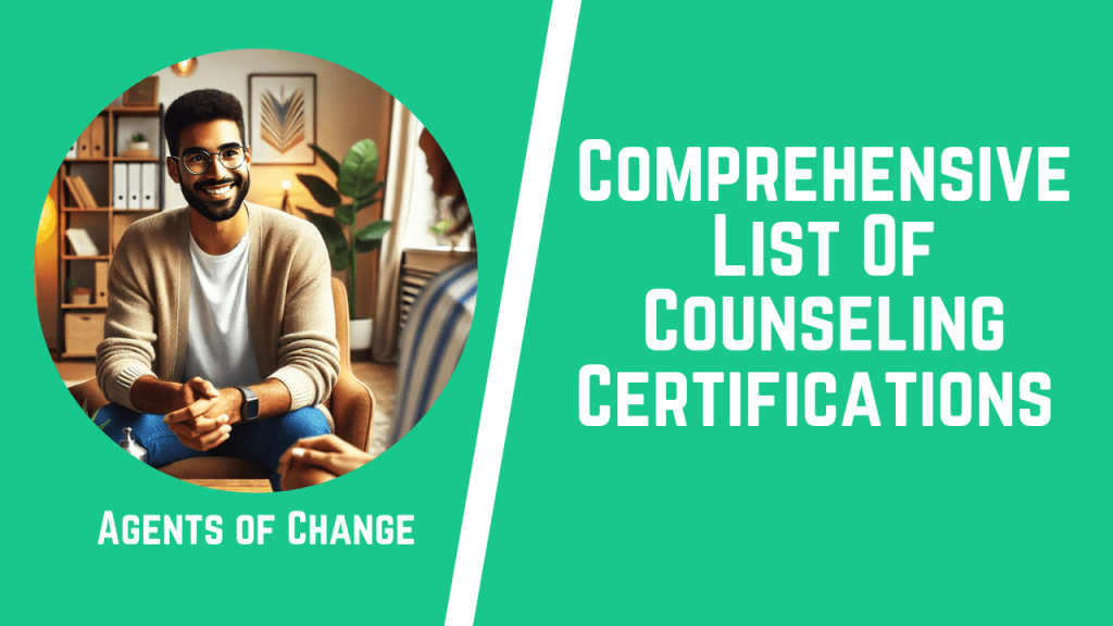 Counseling Certifications: A Comprehensive List - Agents of Change Training