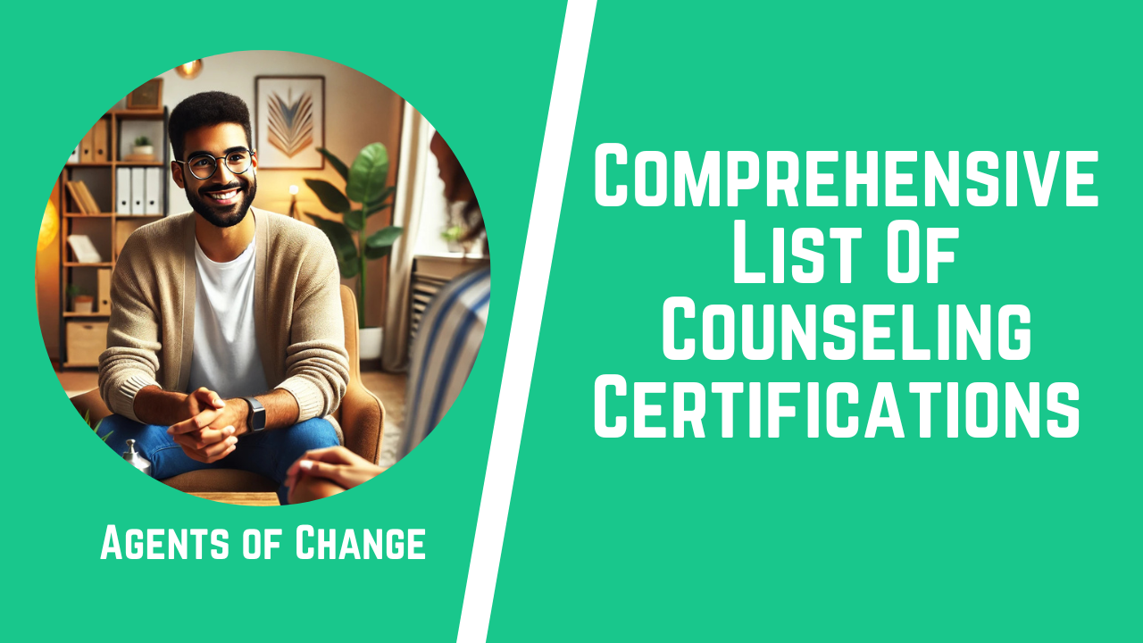 Counseling Certifications: A Comprehensive List - Agents of Change Training