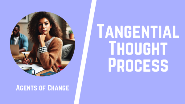 Tangential Thought Process and the ASWB Exam - Agents of Change