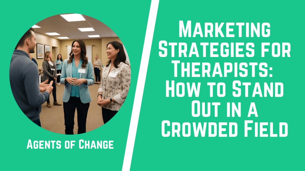 Marketing Strategies for Therapists: How to Stand Out in a Crowded ...
