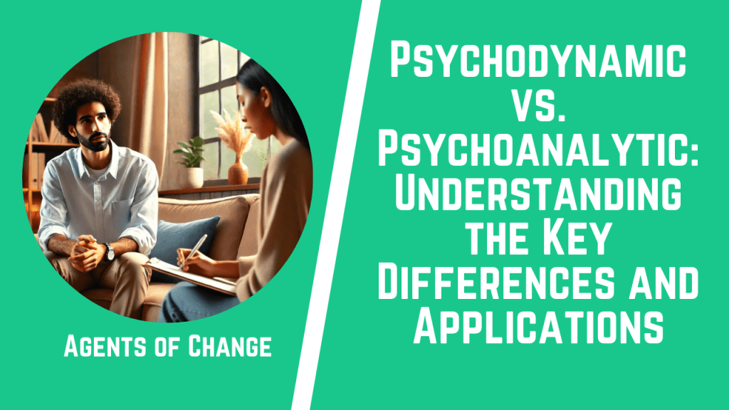 Psychodynamic vs. Psychoanalytic: Understanding the Key Differences and Applications - Agents of ...