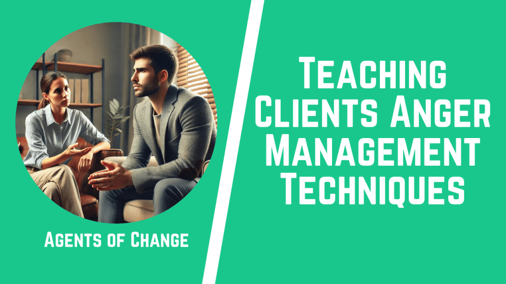 Teaching Clients Anger Management Techniques: A Guide for Mental Health ...