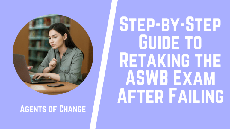 Step-by-Step Guide to Retaking the ASWB Exam After Failing - Agents of ...