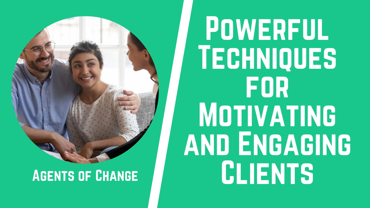 Powerful Techniques for Motivating and Engaging Mental Health Clients ...