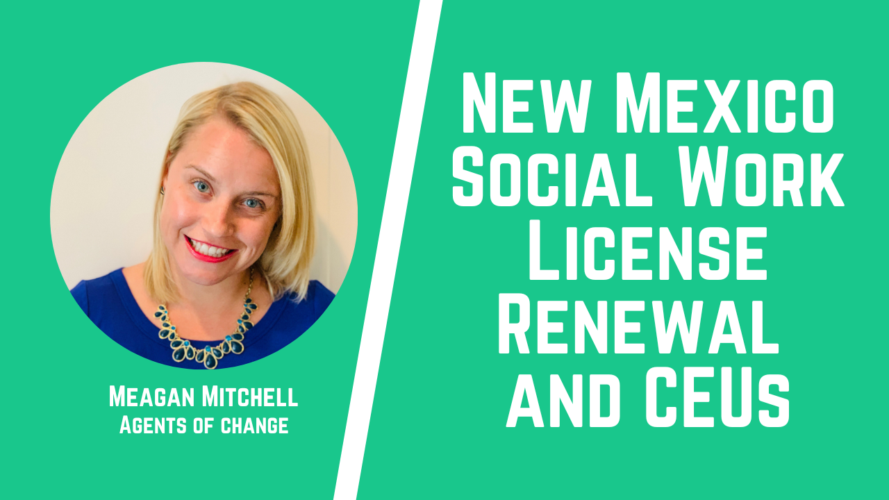 New Mexico Social Work Continuing Education Requirements - Agents of Change