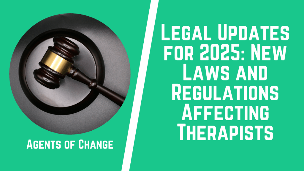 Legal Updates for 2025: New Laws and Regulations Affecting Therapists ...