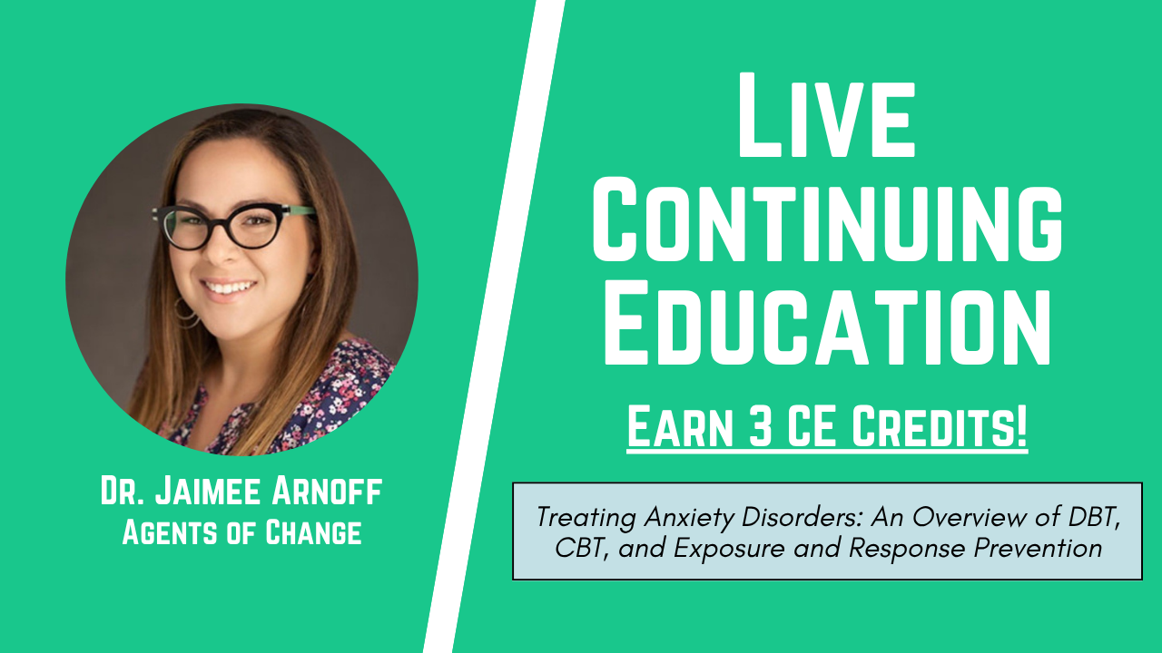Live CE Event - Treating Anxiety Disorders: An Overview of DBT, CBT ...
