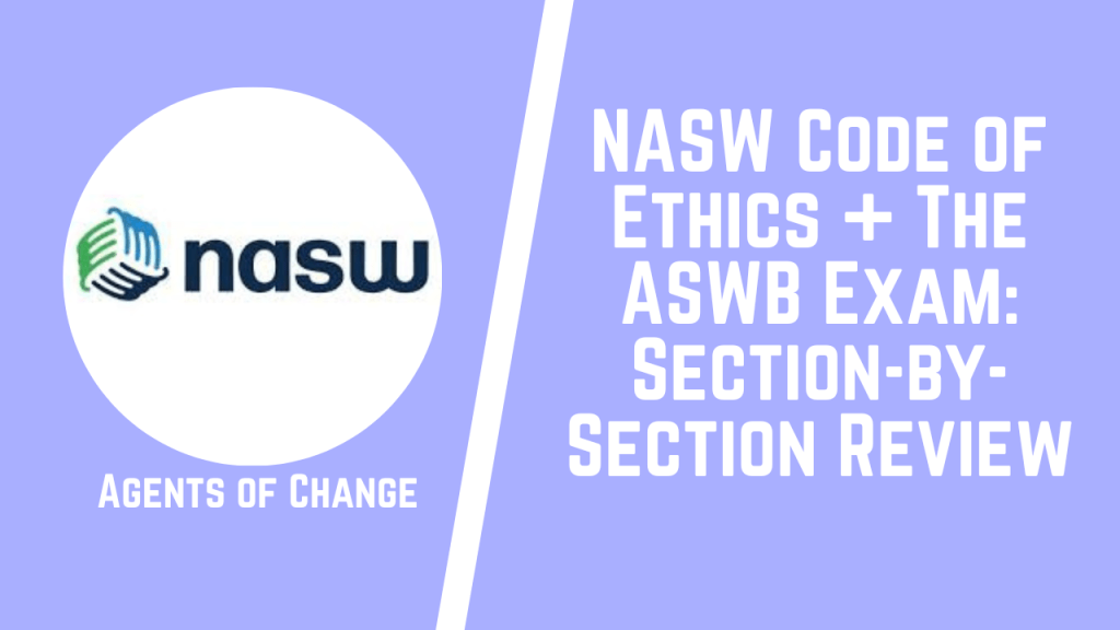 NASW Code of Ethics Explained for the ASWB Exam: Section-by-Section ...