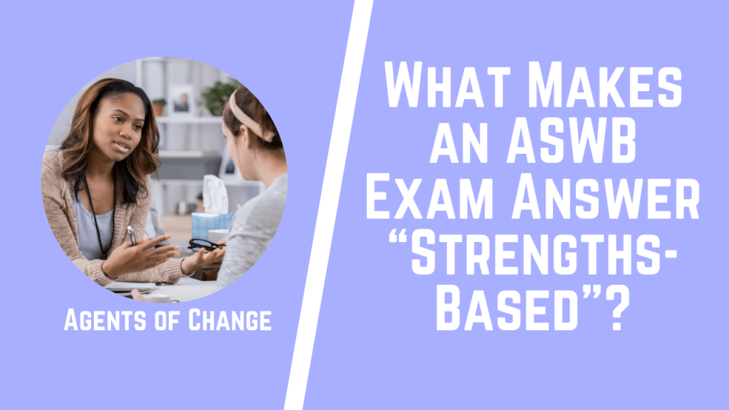 Ethics and the ASWB Exam: 1.03 Informed Consent - Agents of Change