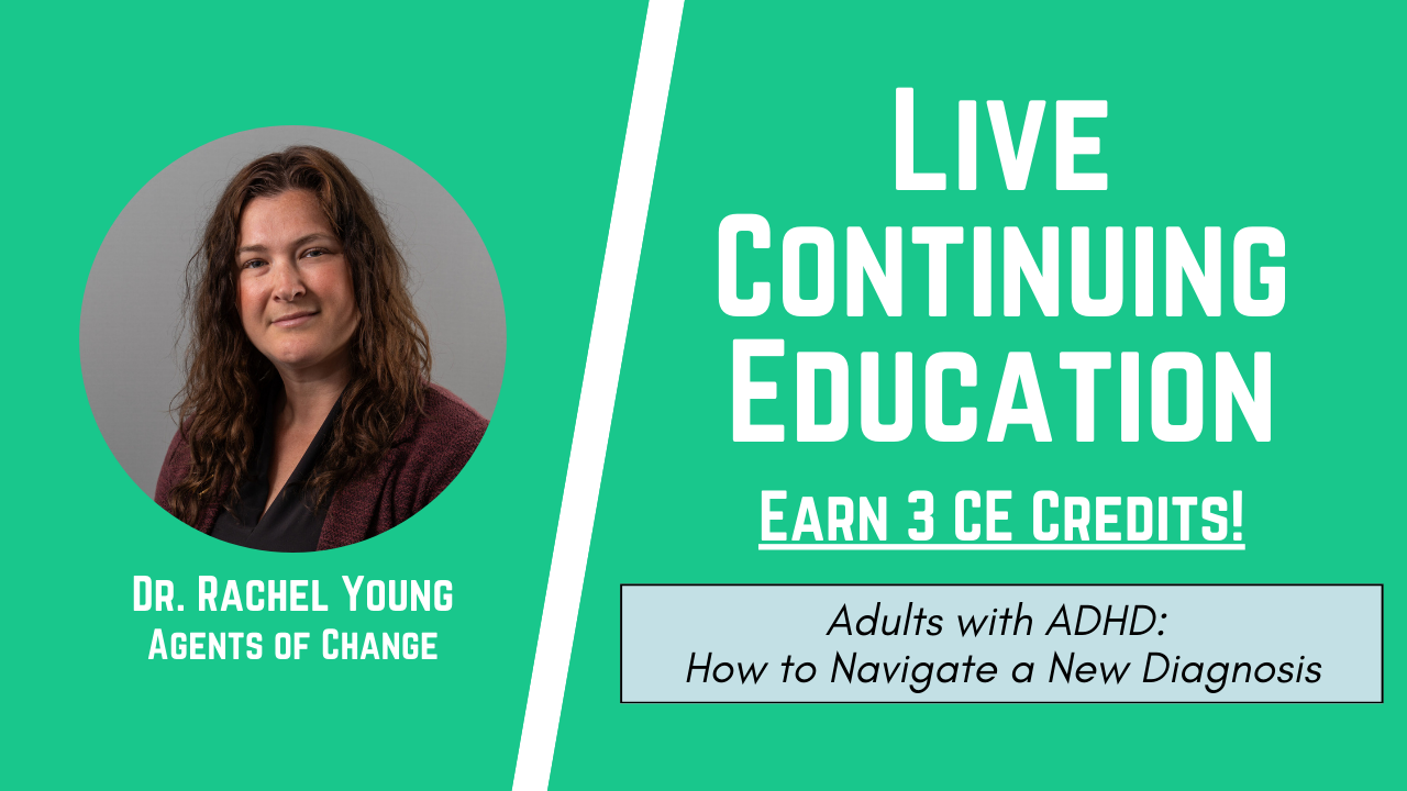 Live CE Event - Adults with ADHD: How to Navigate a New Diagnosis